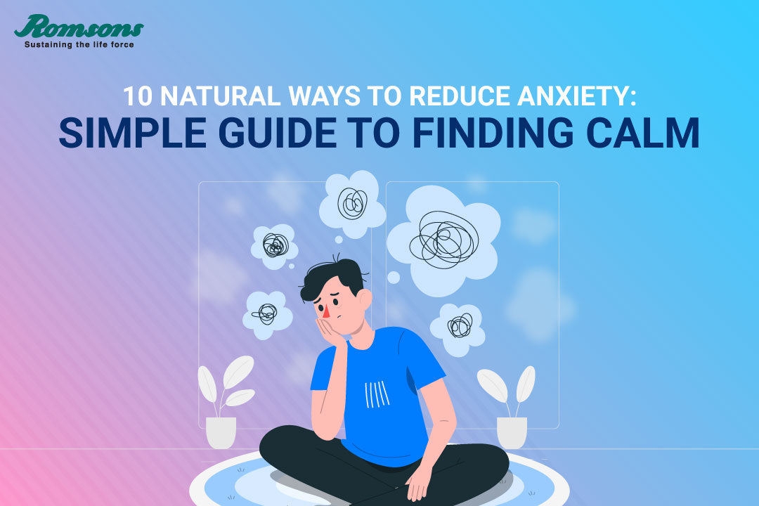 10 Natural Ways to Calm Anxiety Without Medicine – romsons.in