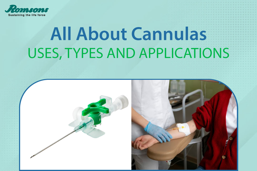 All About Cannulas: Uses, Types and Applications – romsons.in